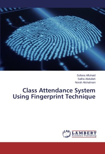 Class Attendance System Using Fingerprint Technique by Sofana Alfuhaid ...