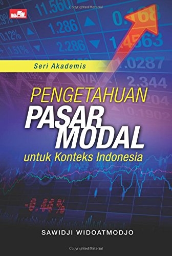 Pengetahuan Pasar Modal Untuk Konteks Indonesia by Sawidji Widoatmodjo | Goodreads