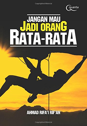 Jangan Mau Jadi Orang Rata-Rata by Ahmad Rifa`i Rif`an | Goodreads