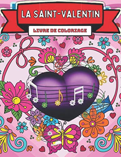 La Saint-Valentin Livre de coloriage: Des dessins romantiques pour la ...