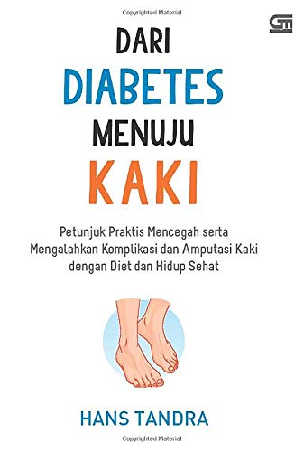 Dari Diabetes Menuju Kaki (Indonesian Edition) by Hans Tandra | Goodreads