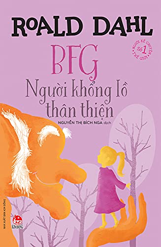 The Big Friendly Giant (Vietnamese Edition) by Roald Dahl | Goodreads