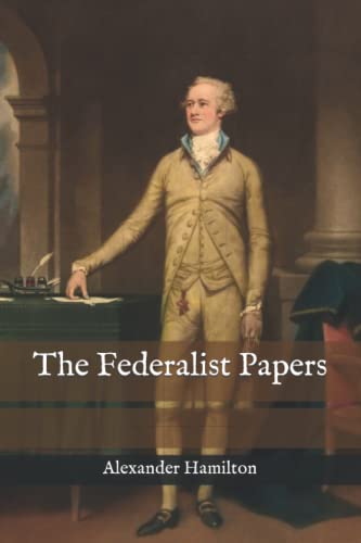 The Federalist Papers by Alexander Hamilton | Goodreads