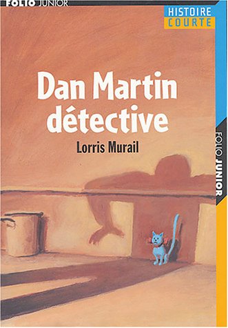 Dan Martin détective by Lorris Murail | Goodreads