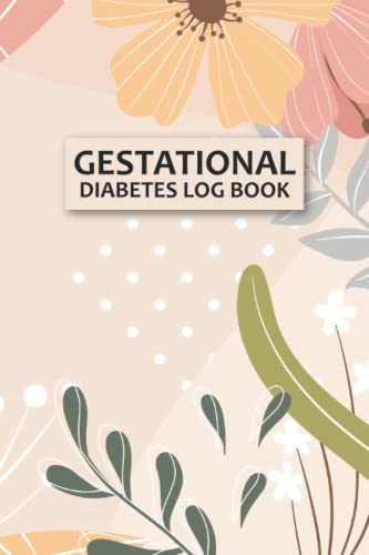 Gestational Diabetes Log Book: Gestational Blood Sugar Log Book to Keep ...