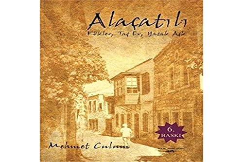 Alacatili - Kökler, Tas Ev, Yasak Ask by Mehmet Culum | Goodreads