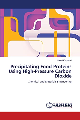 Precipitating Food Proteins Using High-Pressure Carbon Dioxide ...