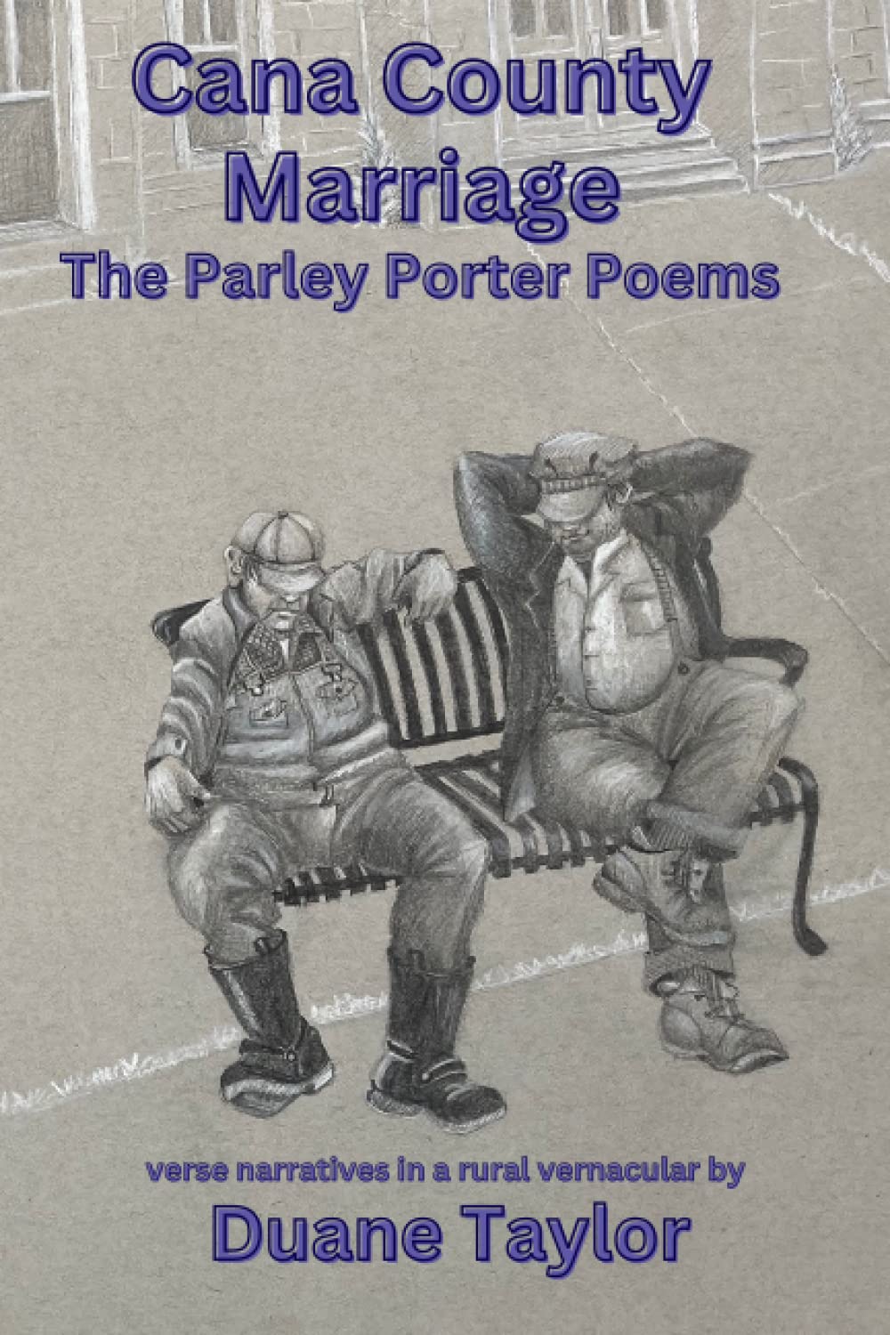 CANA COUNTY MARRIAGE: The Parley Porter Poems by Duane Taylor | Goodreads