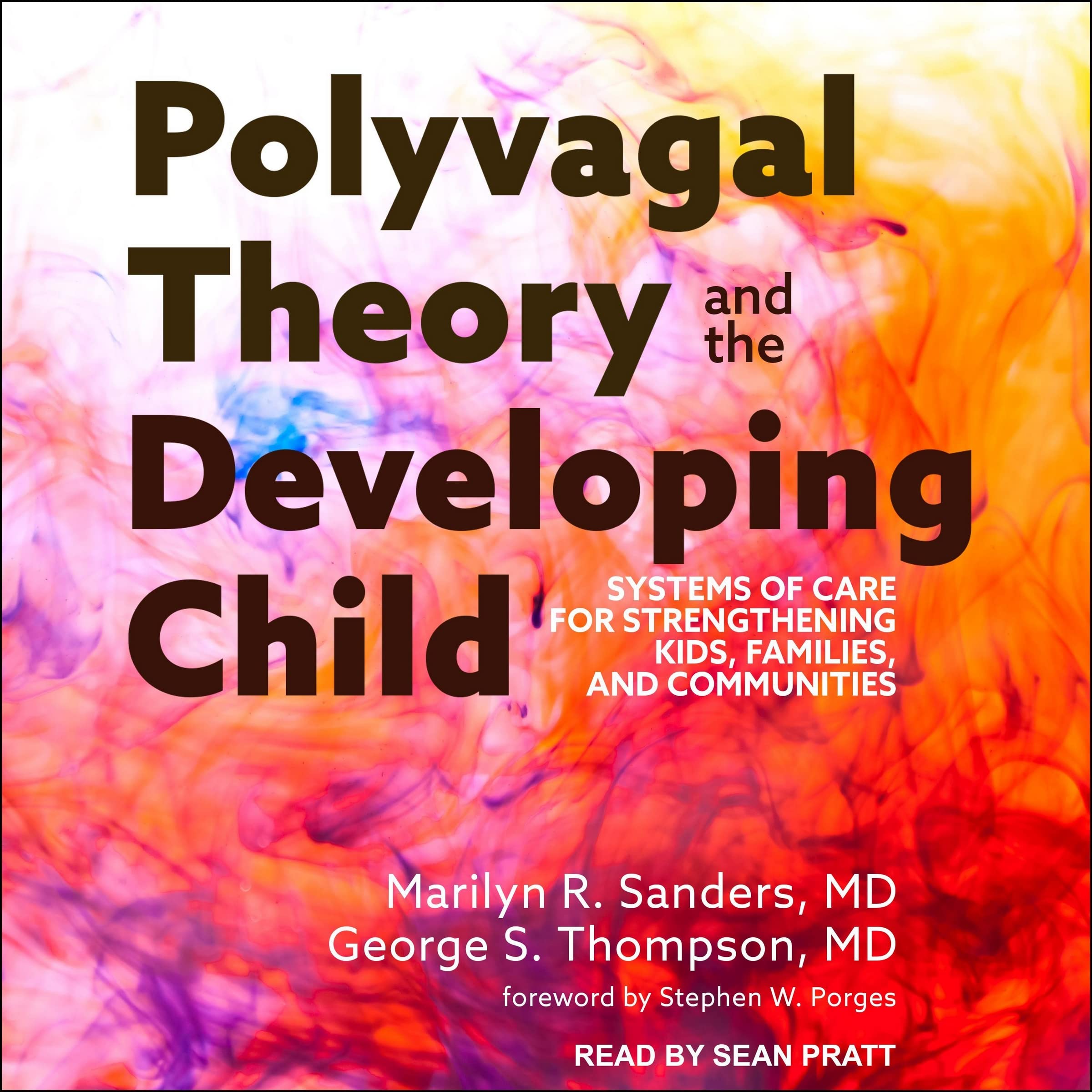 Polyvagal Theory and the Developing Child: Systems of Care for ...