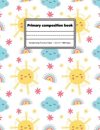 Primary Composition Book: Rainbow with sun Cover, Composition Book for ...