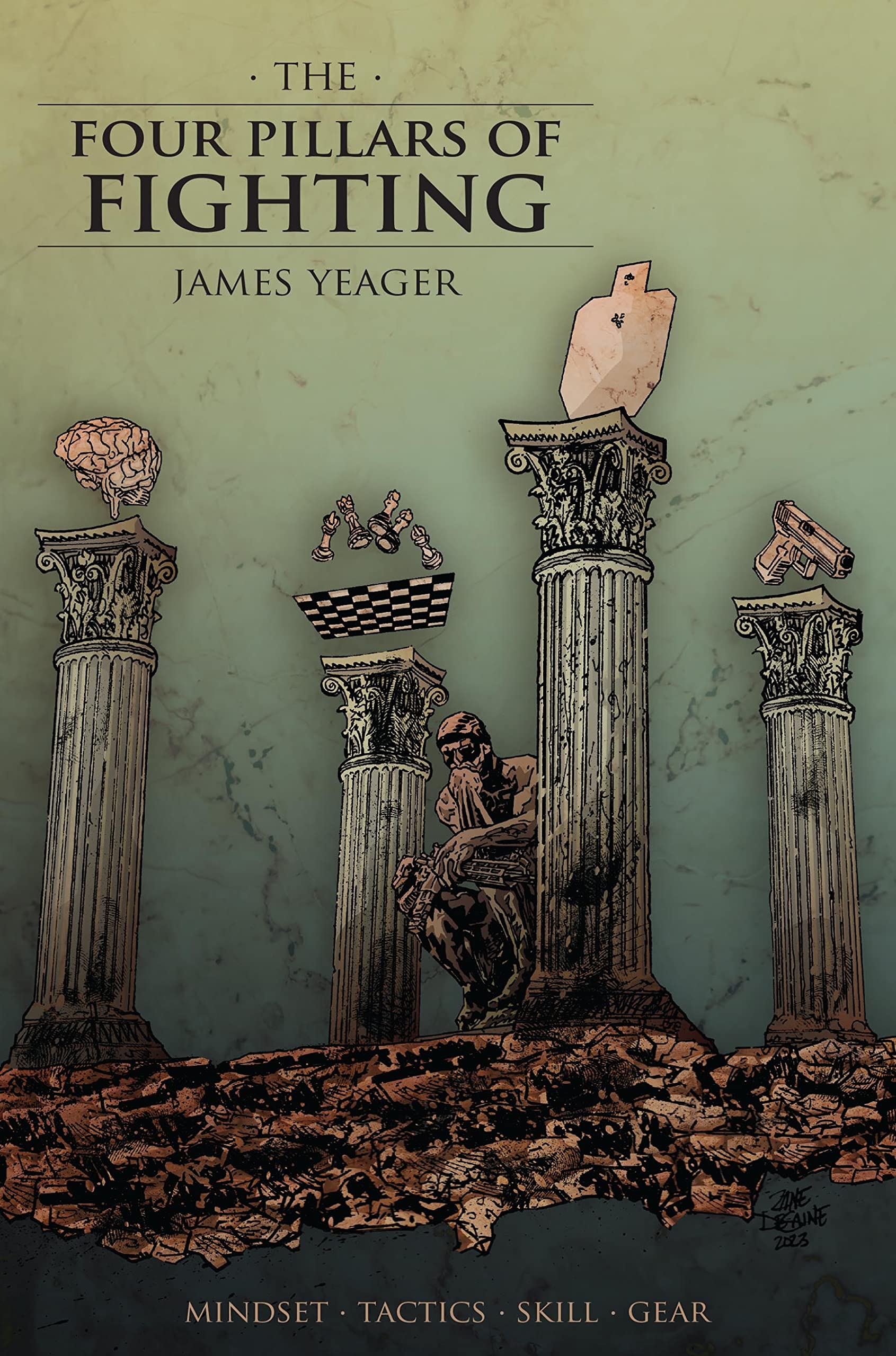 The Four Pillars Of Fighting By James Yeager Goodreads