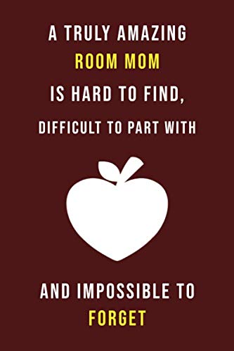 A Truly Amazing Room Mom Is Hard To Find, Difficult To Part With And ...