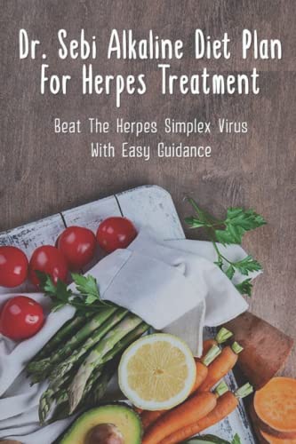 Dr. Sebi Alkaline Diet Plan For Herpes Treatment: Beat The Herpes ...