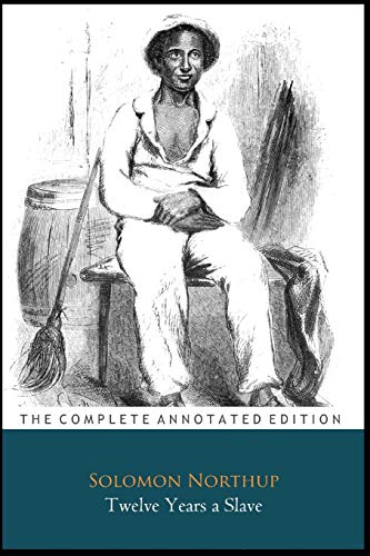 Twelve Years a Slave By Solomon Northup (A True story, Biography ...