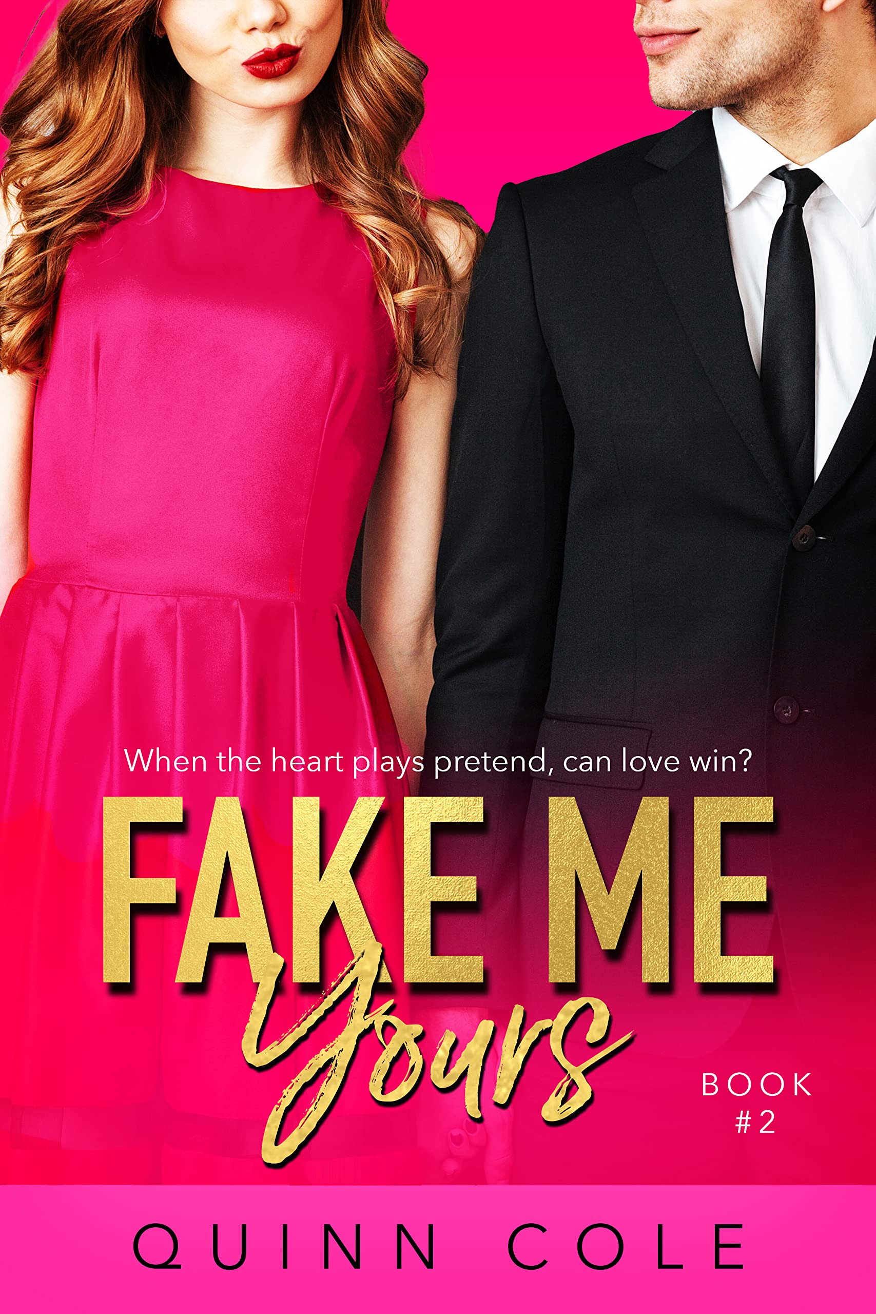 Fake Me Yours (Book Two) by Quinn Cole | Goodreads