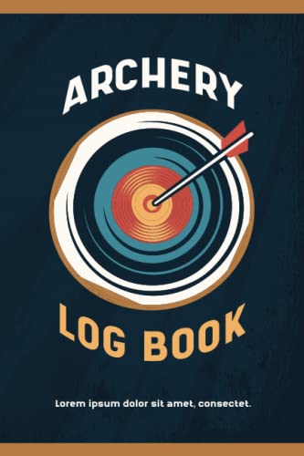 Archery Log Book: Archery Book to fill | With Balance Sheet, Objectives ...