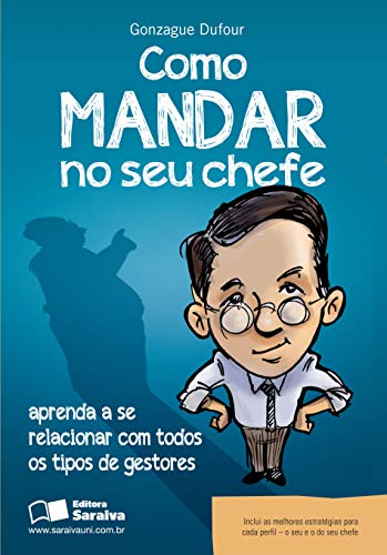 Como Mandar No Seu Chefe - (Portuguese Edition) by Gonzague Dufour ...