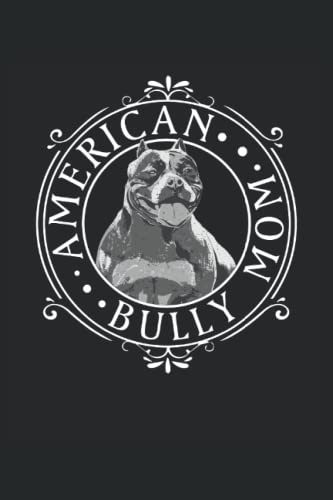 Best American Bully Mom Ever: Notebook for Dog lovers, A5 format 15.2 x ...