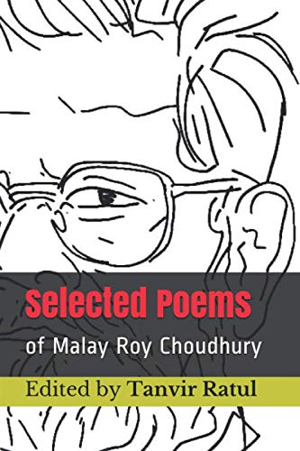 Selected Poems: of Malay Roy Choudhury by Tanvir Ratul | Goodreads