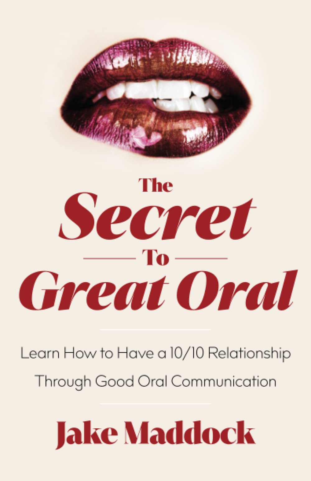The Secret to Great Oral: Learn How to Have a 10/10 Relationship ...