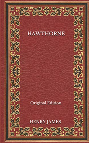 Hawthorne - Original Edition by Henry James | Goodreads