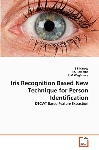 Iris Recognition Based New Technique for Person Identification: DTCWT ...