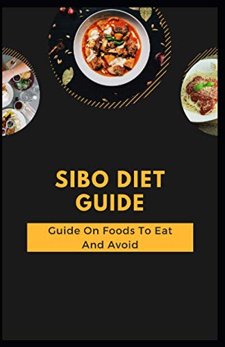 Sibo Diet Guide: Guide On Foods To Eat And Avoid by Nate Daniels | Goodreads