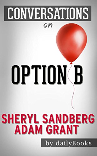 Option B: By Sheryl Sandberg and Adam Grant | Conversation Starters by ...