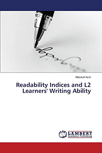 Readability Indices and L2 Learners' Writing Ability by Masoud Azizi | Goodreads
