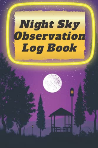 Night Sky Observation Log Book: Astronomy Log Book - Night Sky Logbook ...