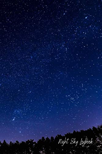 NIGHT SKY Logbook: Astronomer's Observation Track and Record Notebook ...