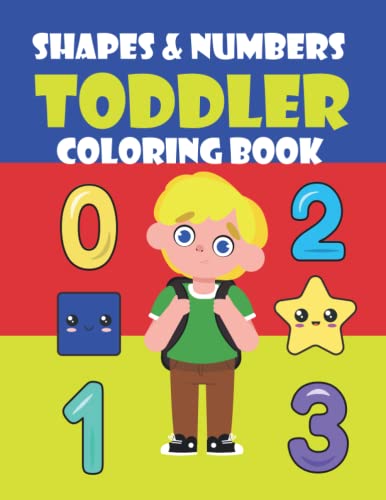 Shapes & Numbers Toddler Coloring Book: Fun with Shapes, Numbers, Big ...
