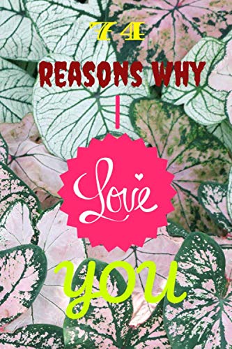 74 reasons why i love you notebook valentine notebook: Lined notebook ...