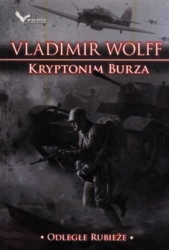 Kryptonim Burza Odlegle rubieze (Polish Edition) by Vladimir Wolff | Goodreads