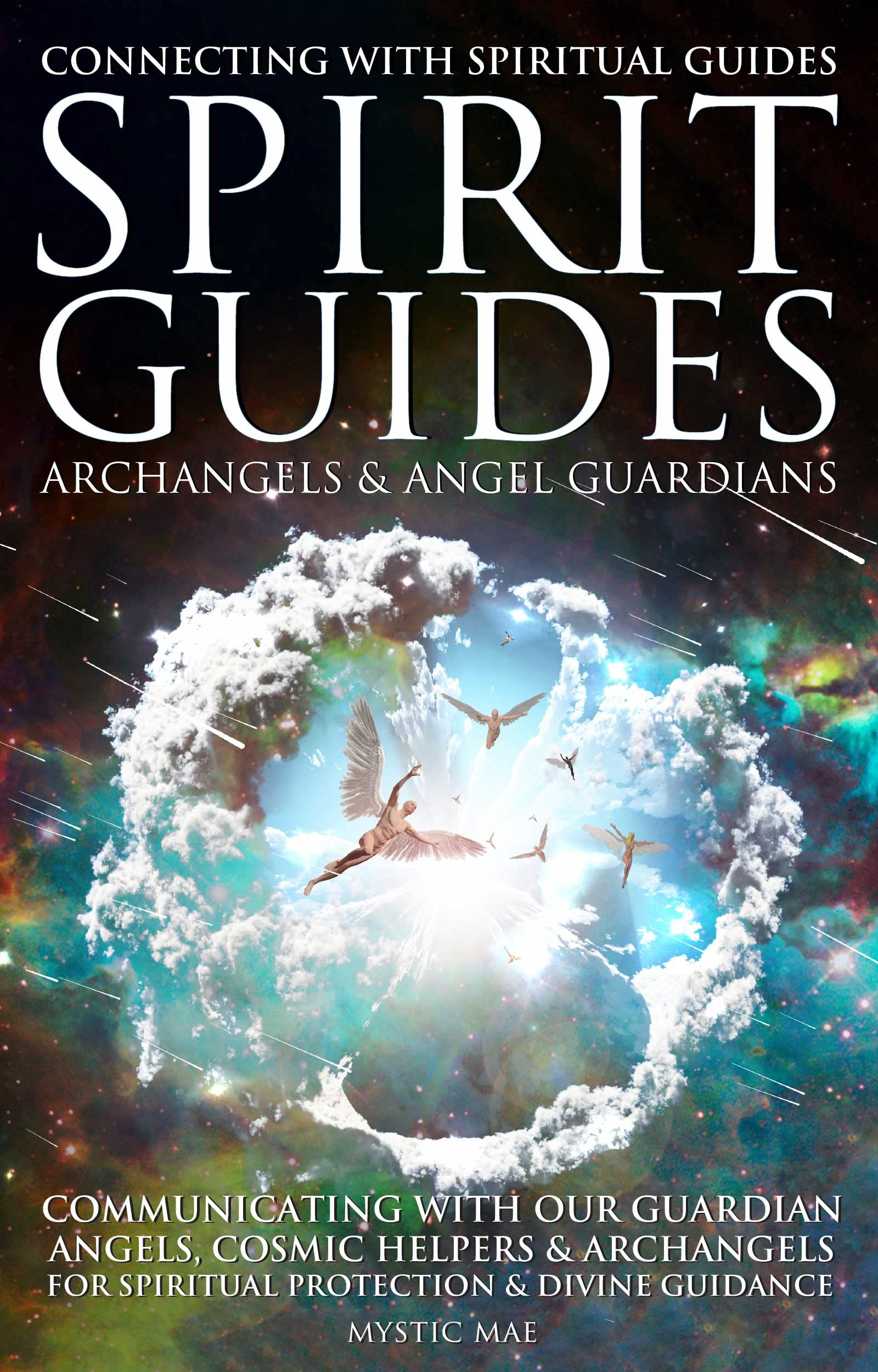 Spirit Guides, Archangels & Angel Guardians: Connecting with Spiritual ...