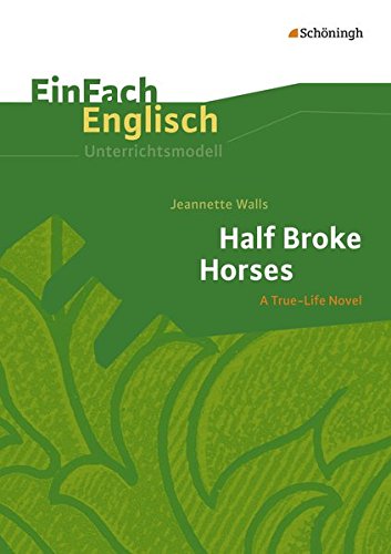 Half Broke Horses. EinFach Englisch Unterrichtsmodelle by Jeannette ...