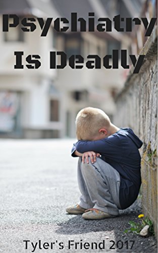 Psychiatry Is Deadly by Tyler's Friend 2017 | Goodreads