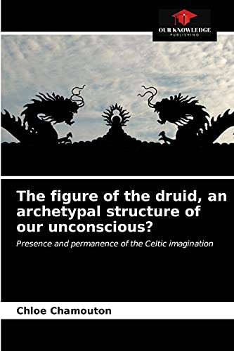 The figure of the druid, an archetypal structure of our unconscious ...