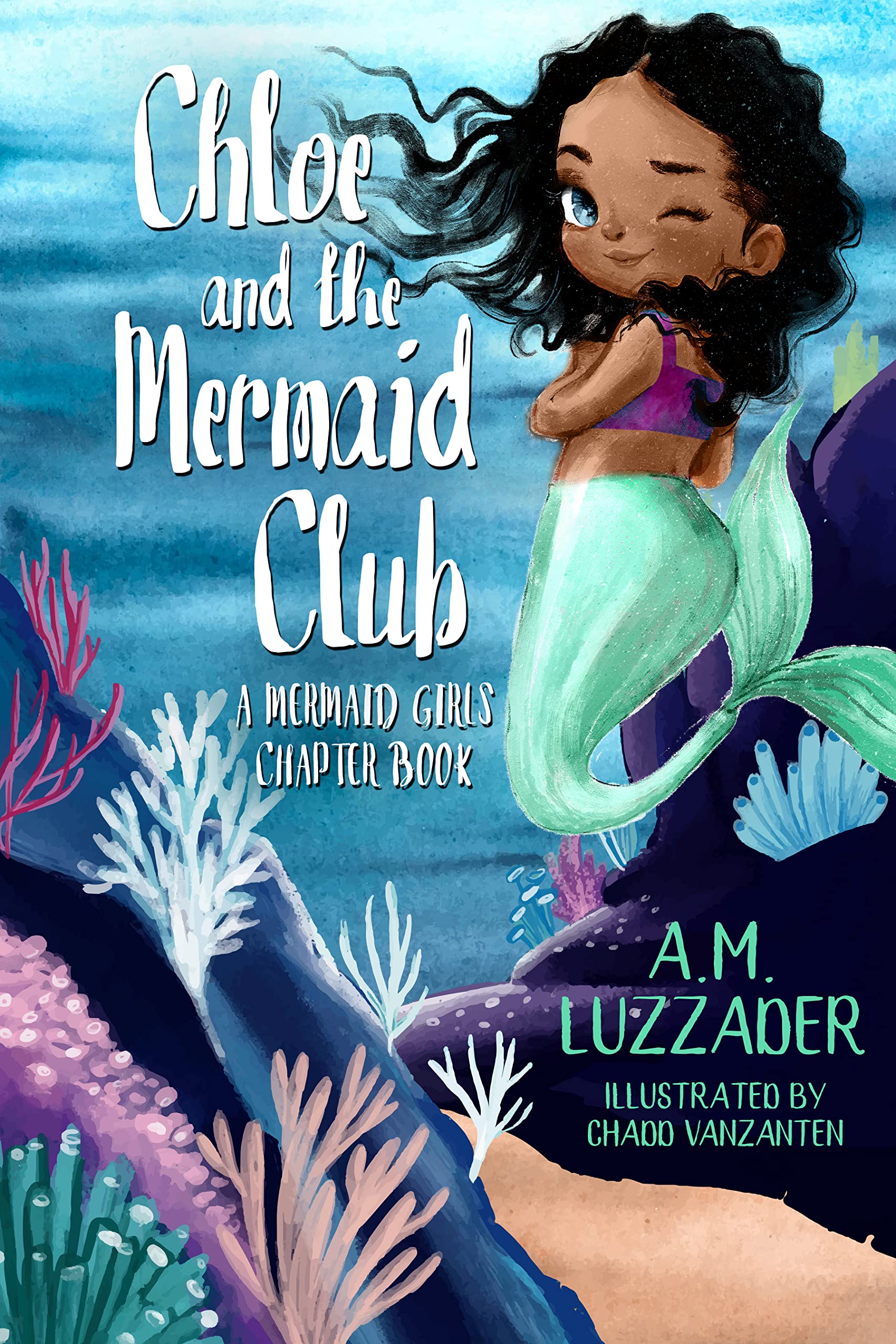 Chloe and the Mermaid Club: A Mermaid Girls Chapter Book by A.M ...