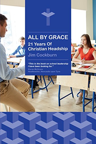 All By Grace: 21 Years of Christian Headship by Jim Cockburn | Goodreads