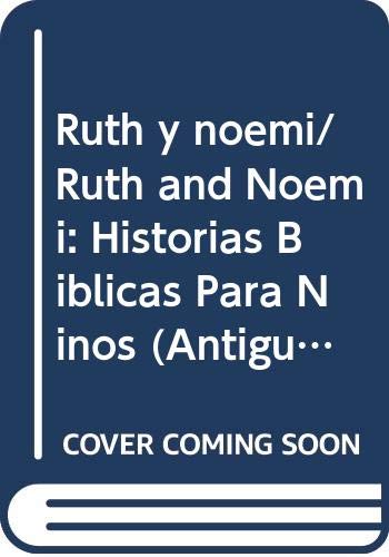 Ruth y noemi/ Ruth and Noemi: Historias Biblicas Para Ninos (Antiguo ...