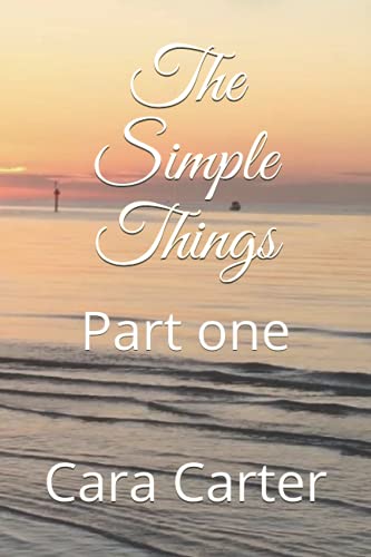 The Simple Things: Part one by Cara Carter | Goodreads