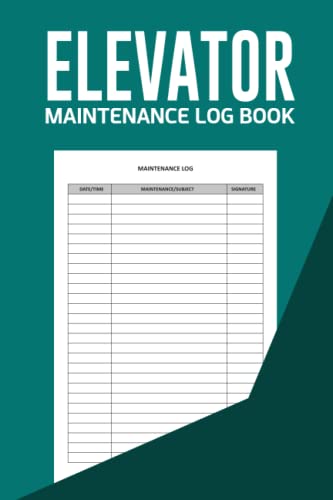 Elevator Mechanic Maintenance Log: Logbook, Journal - 110 pages, 6 x 9 ...