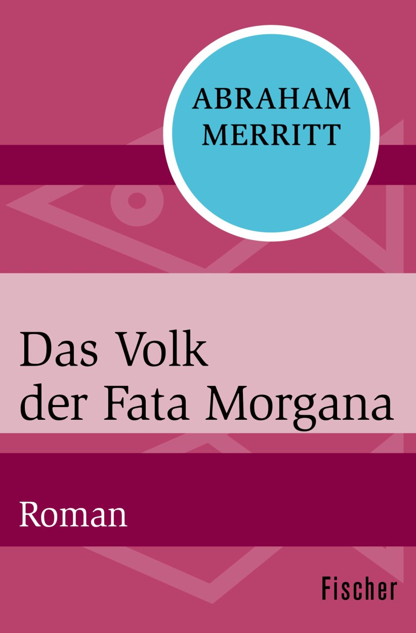 Das Volk der Fata Morgana by Abraham Merritt | Goodreads