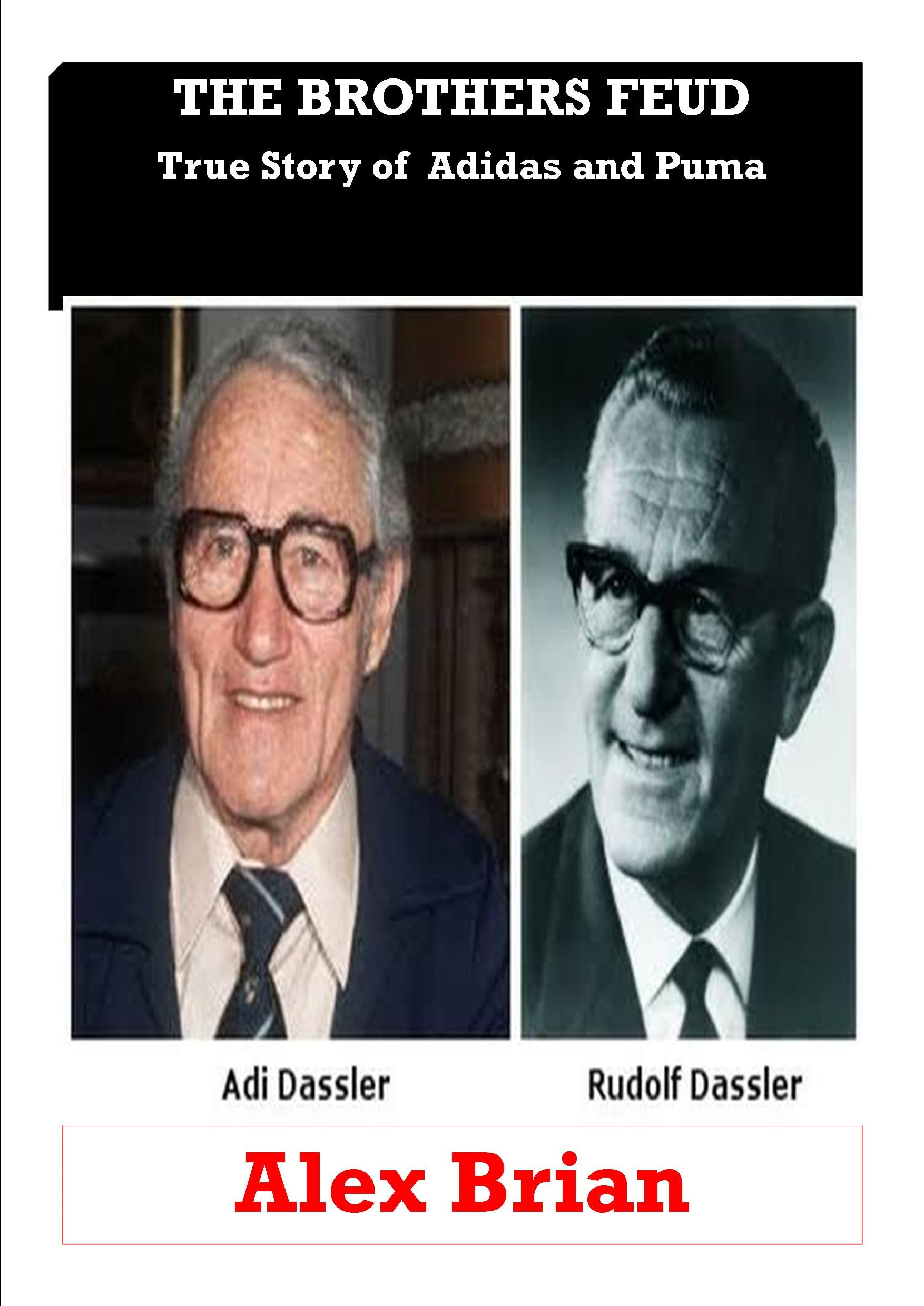 The Brothers Feud : True Story of Puma and Adidas by Alex Brian | Goodreads