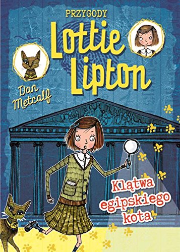 Przygody Lottie Lipton. Tom 1 Klatwa egipskiego kota by Dan Metcalf ...