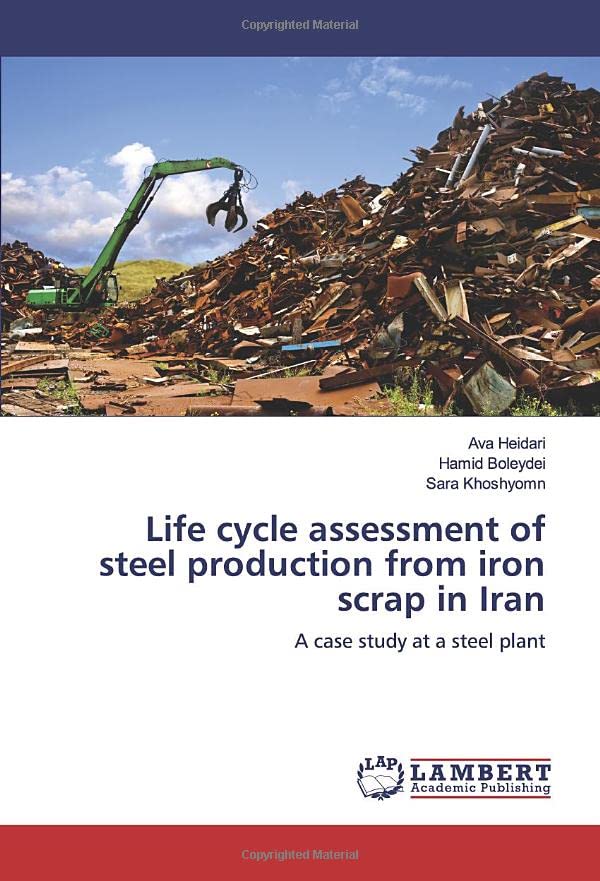 Life cycle assessment of steel production from iron scrap in Iran: A ...