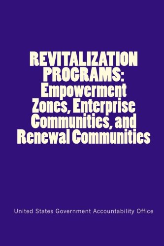REVITALIZATION PROGRAMS: Empowerment Zones, Enterprise Communities, and ...