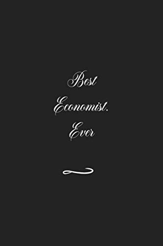 Best Economist. Ever: Funny Office Notebook/Journal For Women/Men ...