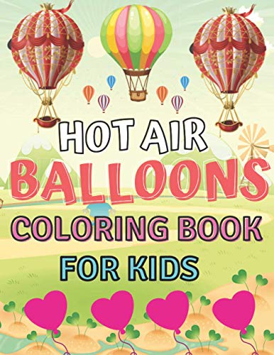 Hot Air Balloons Coloring Book For Kids: This Charming Air Balloons ...